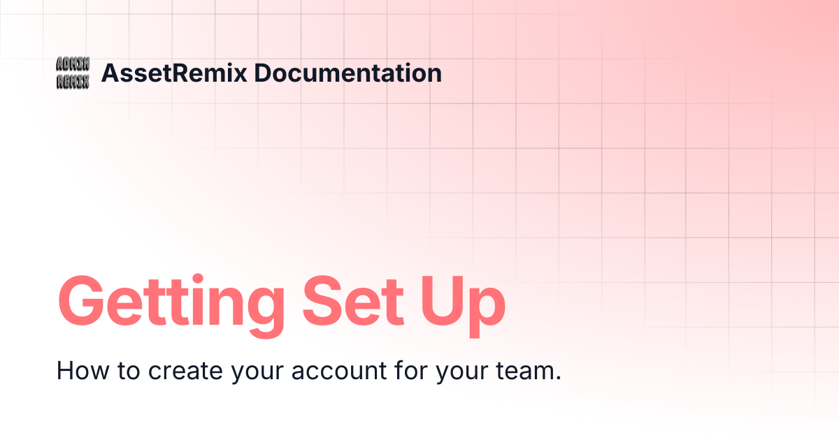 Getting Set Up | AssetRemix Documentation
