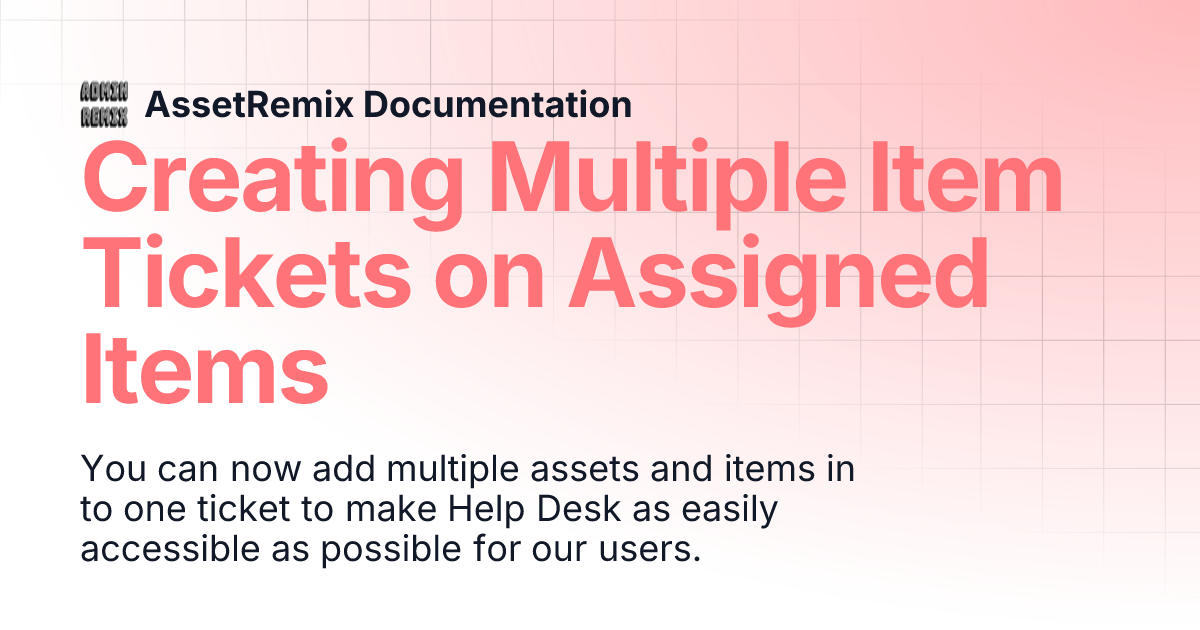 Creating Multiple Item Tickets on Assigned Items | AssetRemix Documentation