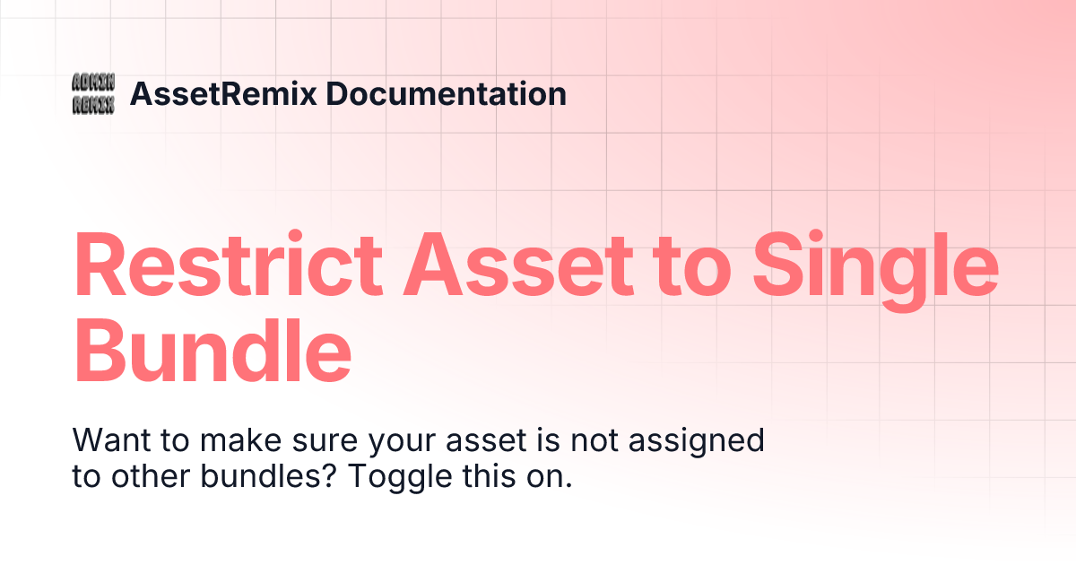 Restrict Asset to Single Bundle | AssetRemix Documentation